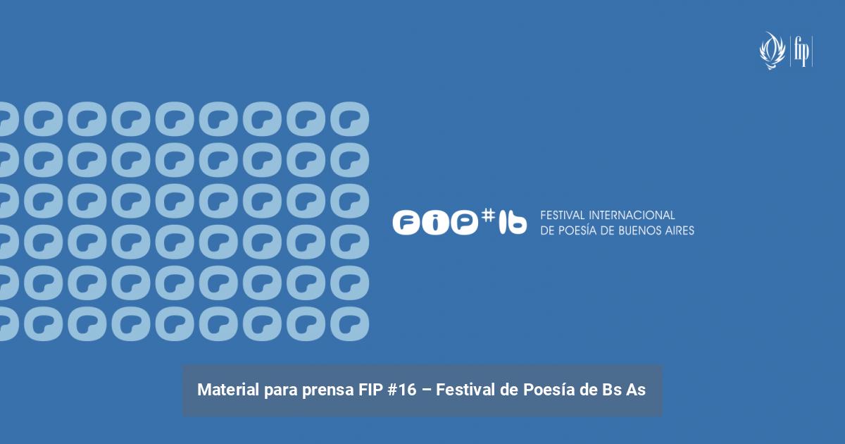 Material para prensa FIP #16 – Festival de Poesía de Bs As